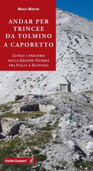Marco Mantini - Andar per trincee da Tolmino a Caporetto - Società ...